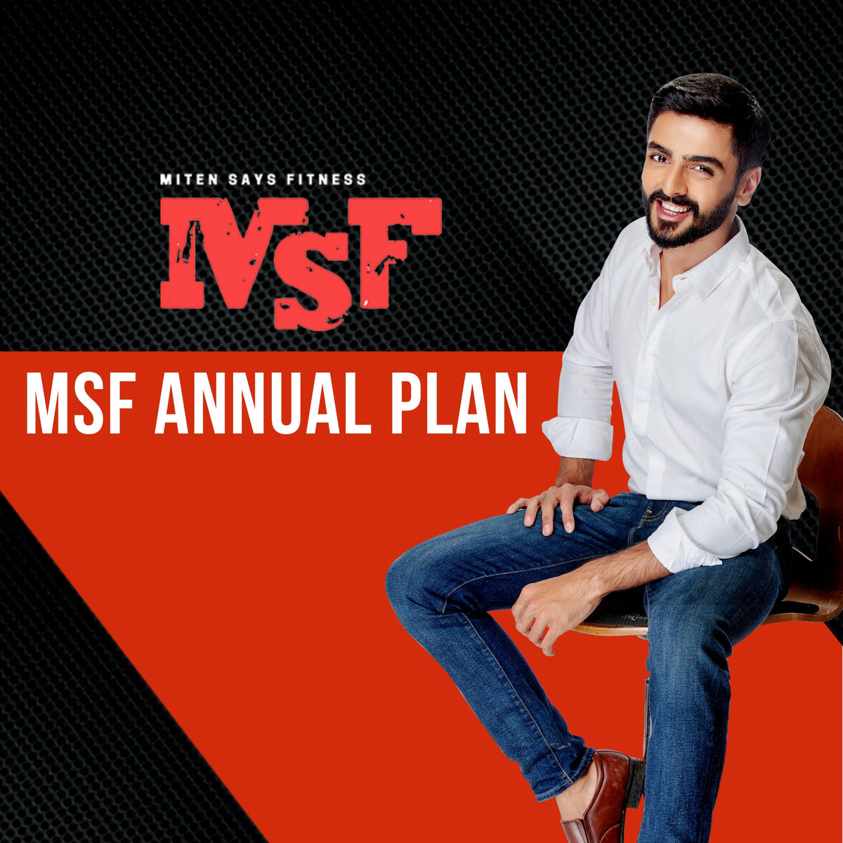 MSF Annual Plan Upgrade – Miten Says Fitness